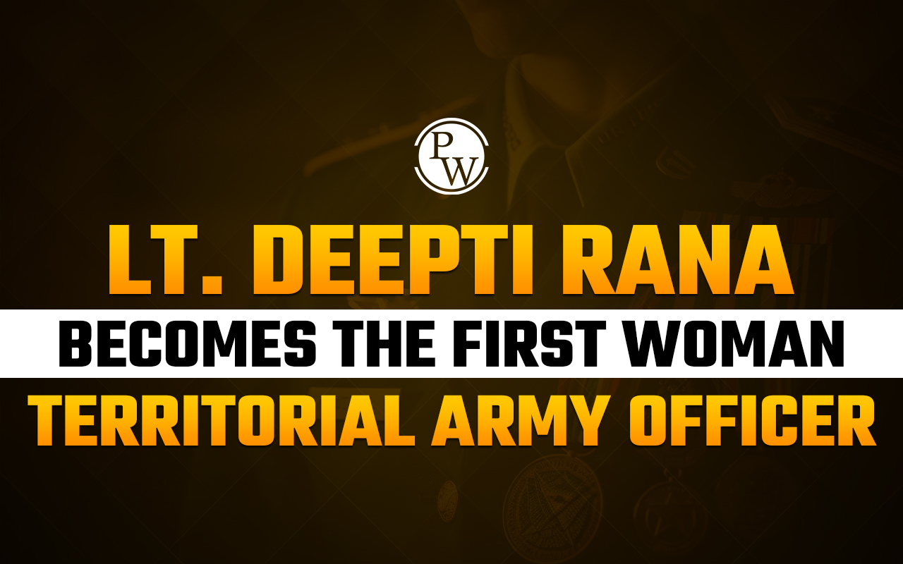 Lt. Deepti Rana Becomes the First Woman Territorial Army Officer