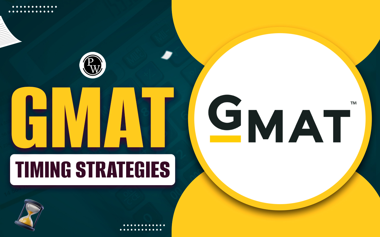 GMAT Timing Strategies: Everything About GMAT Time Management