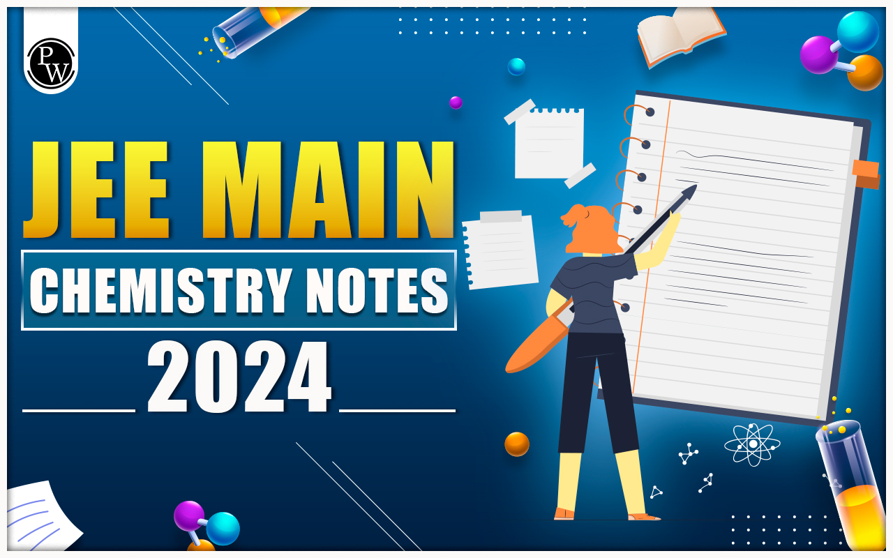JEE Main Chemistry Notes 2025, Chemistry Chapter Wise Study Material ...