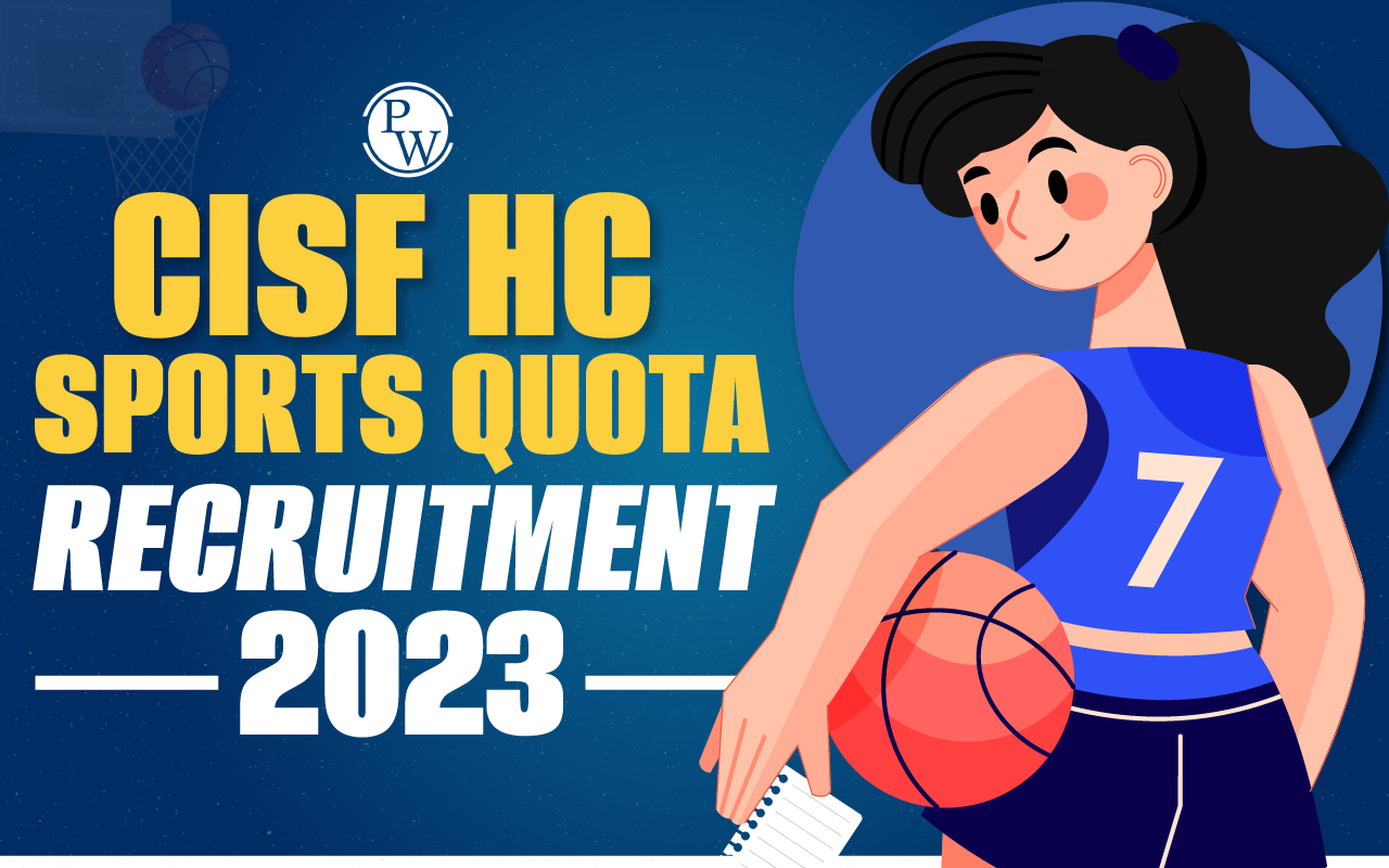 CISF HC Sports Quota Recruitment 2023 Notification Out, Apply Online