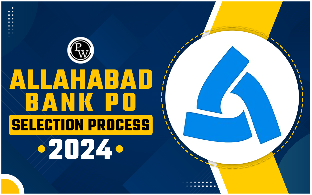 Allahabad Bank PO Selection Process 2024, All Phases Details