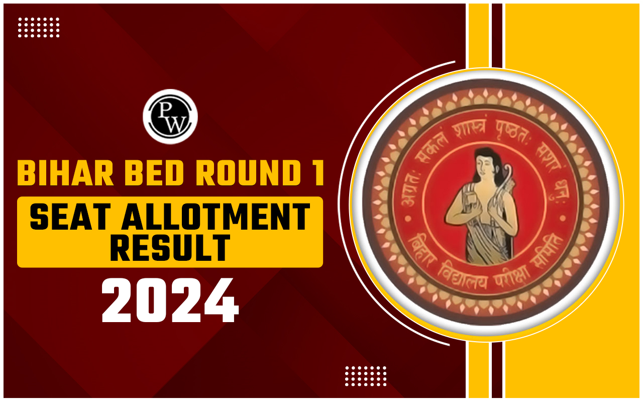 Bihar BEd Round 1 Seat Allotment Result 2024 Out, Download Result