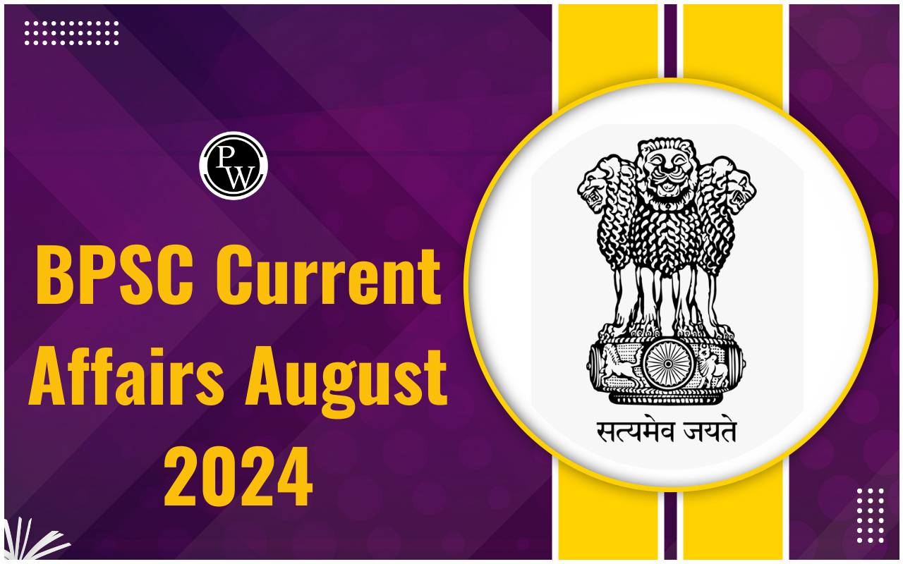 BPSC Current Affairs August 2024, Daily Current Affairs PDF