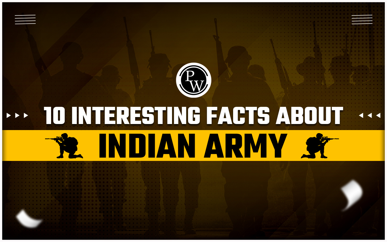 10 Interesting Facts About Indian Army