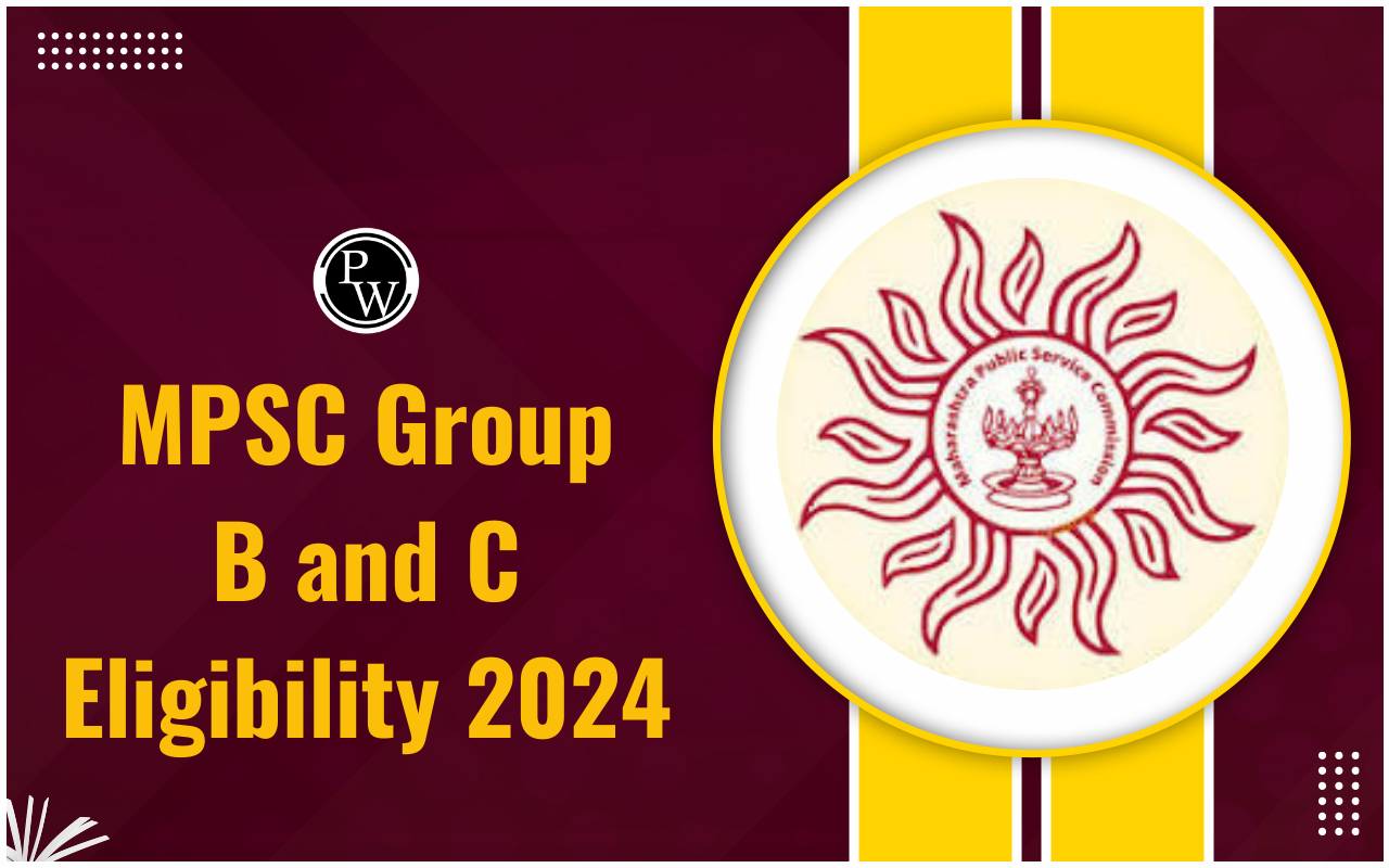 MPSC Group B and C Eligibility 2024, Age Limit, Qualification
