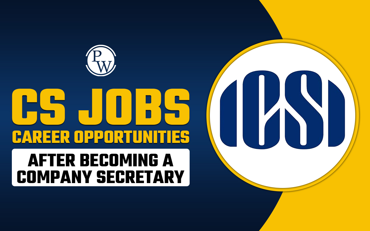 CS Jobs: Career Opportunities After Becoming Company Secretary