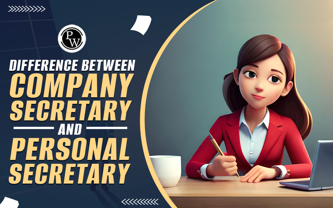 Difference Between Company Secretary and Personal Secretary