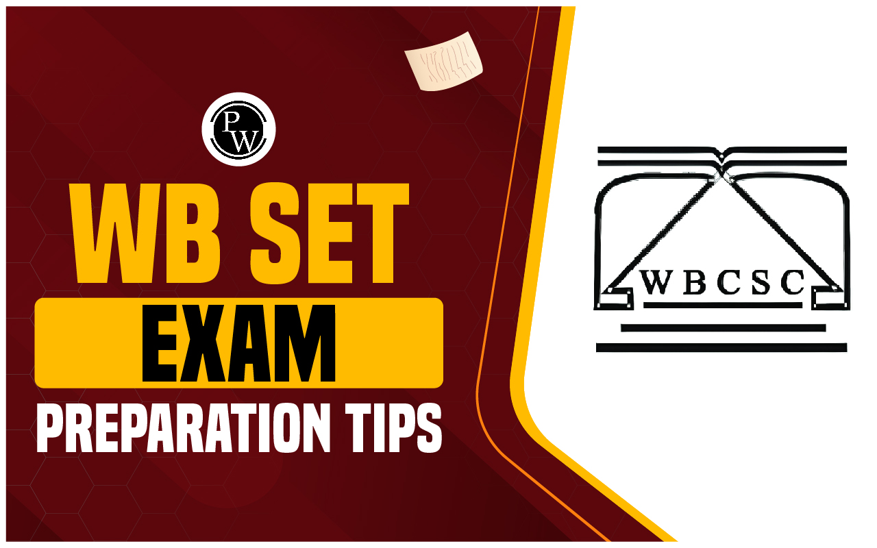 WB SET Exam Preparation Tips, Study Plan For WB SET 2024