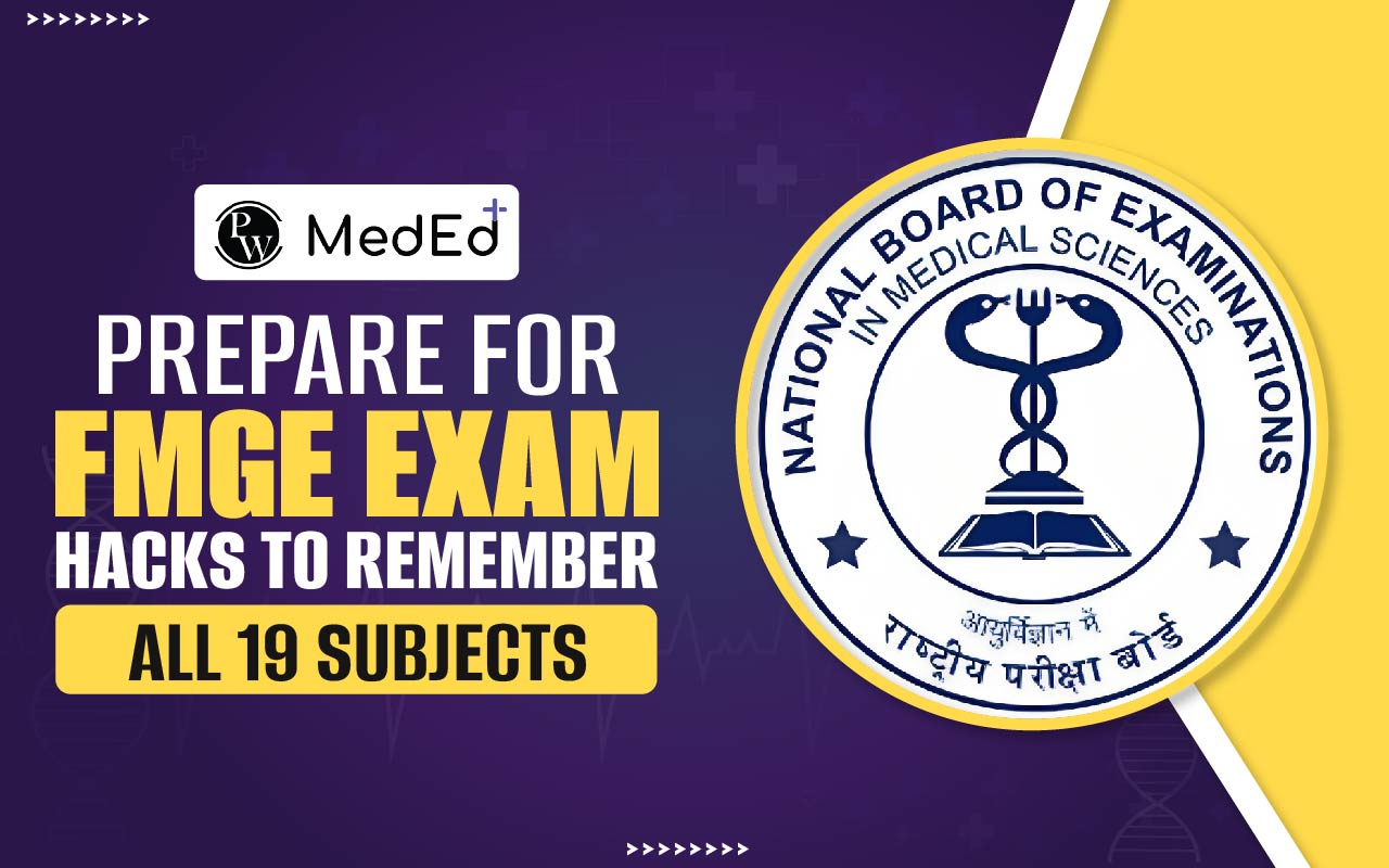Prepare for the FMGE Exam, Hacks to Remember all the 19 Subjects.