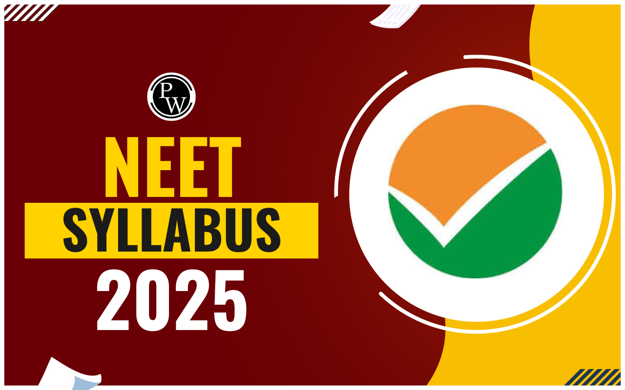 NEET Syllabus 2025-26 PDF Out by NTA, Subject wise Topics and Weightage