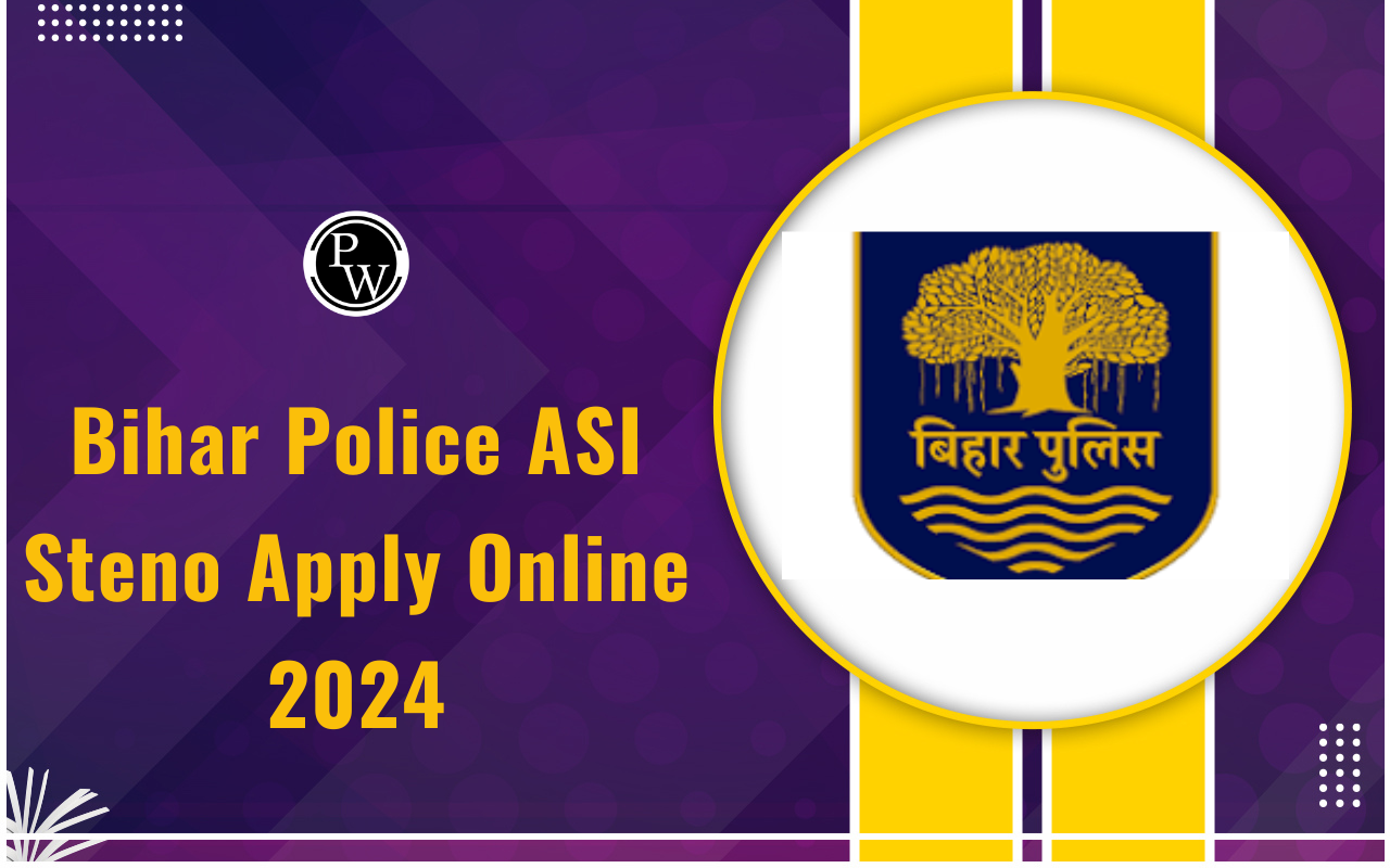 Bihar Police ASI Steno Apply Online 2024, Get Direct Link Here