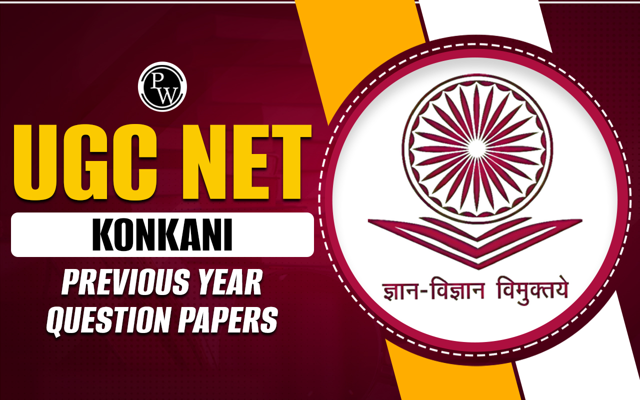UGC NET Konkani Previous Year Question Papers, Download PDF UGC NET Konkani Previous Year Question Papers, Download PDF