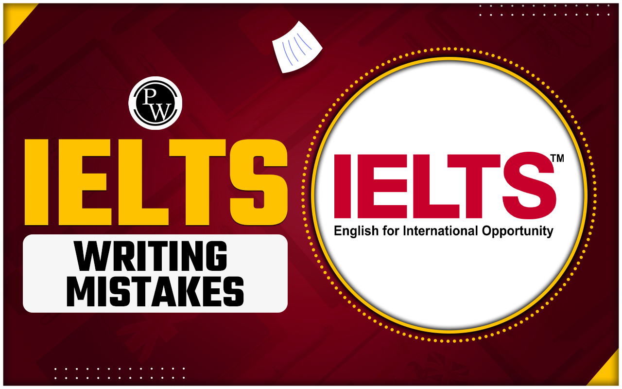 IELTS Writing Mistakes - 7 Common Mistakes Aspirants to Avoid IELTS Writing Mistakes - 7 Common Mistakes Aspirants to Avoid