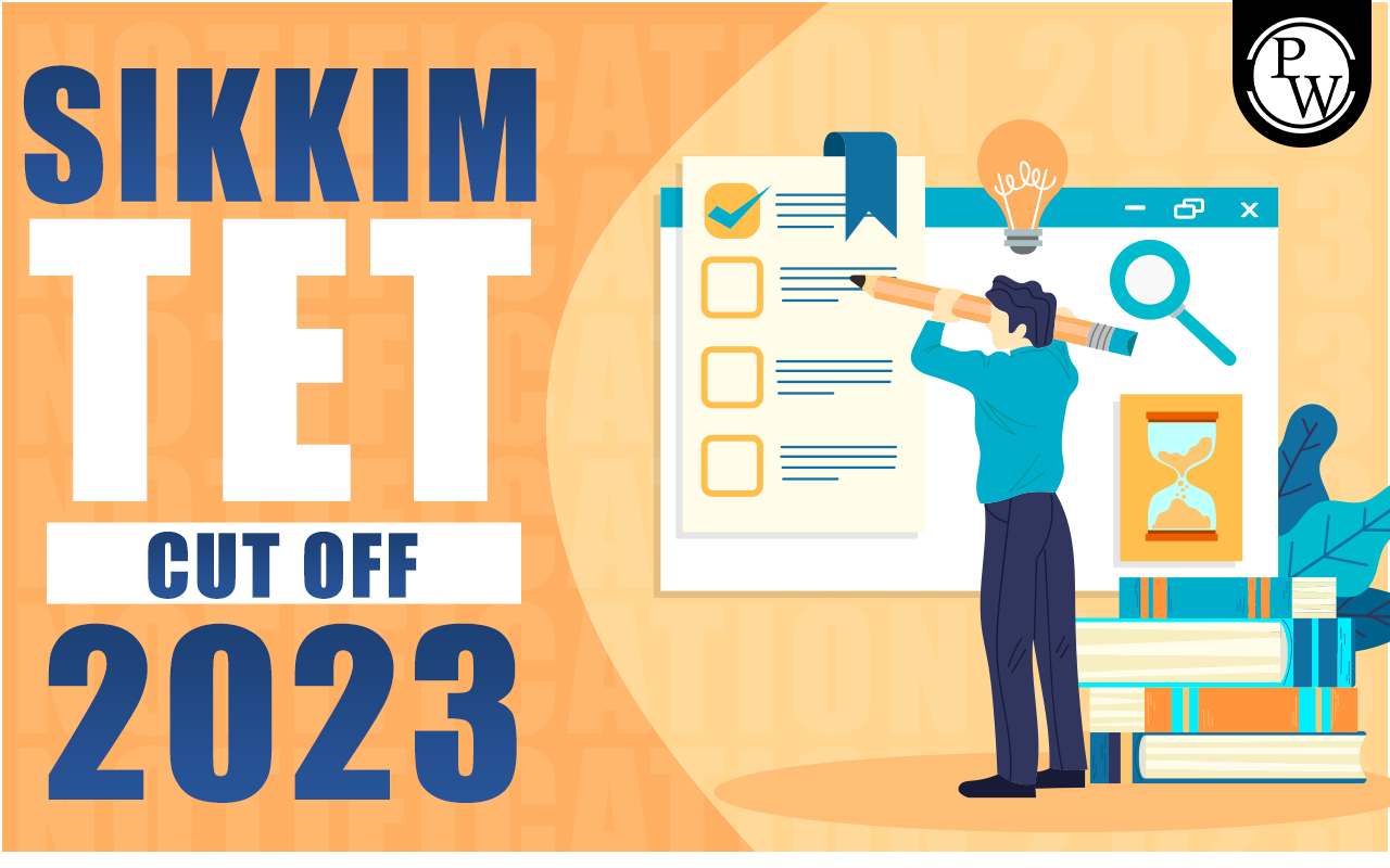 Sikkim TET Cut Off 2023, Check Qualifying Marks And Merit List
