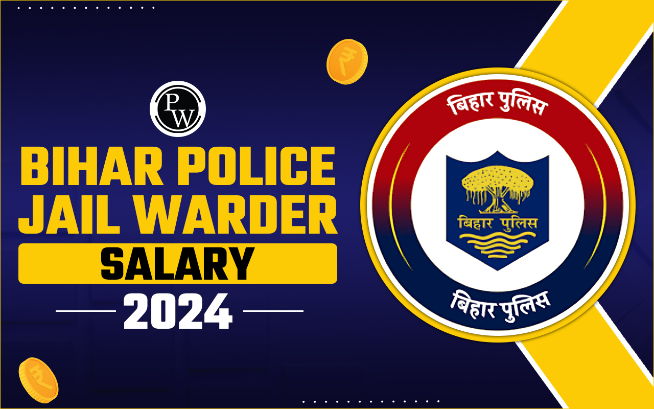Bihar Police Jail Warder Salary 2024, In-Hand Salary, Perks & Benefits