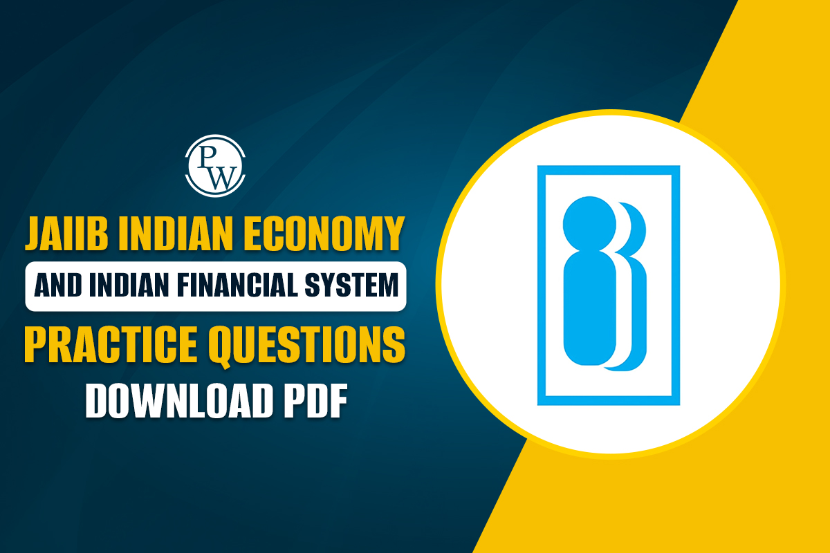JAIIB Indian Economy and Indian Financial System, Practice Questions Download PDF