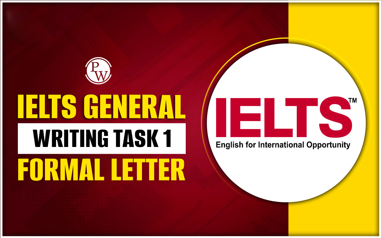 IELTS General Writing Task 1 Formal Letter, Structure, Examples IELTS General Writing Task 1 Formal Letter, Structure, Examples