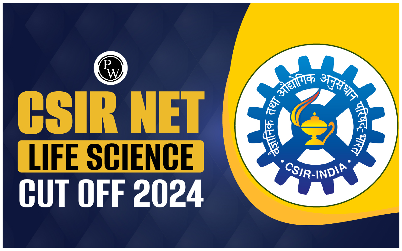 CSIR NET Life Science Cut Off 2024, Category Wise Cut Off Marks CSIR NET Life Science Cut Off 2024, Category Wise Cut Off Marks