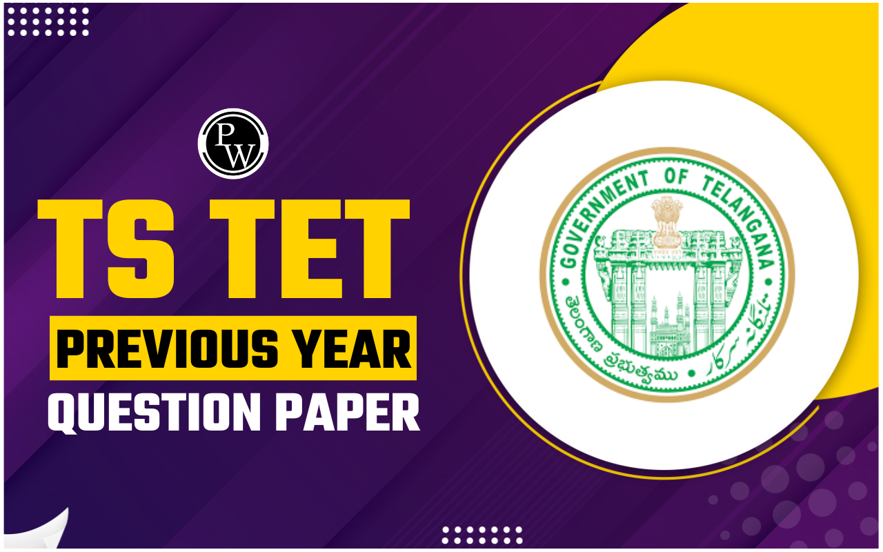 TS TET Previous Year Question Papers, Download PDF, Benefits TS TET Previous Year Question Papers, Download PDF, Benefits