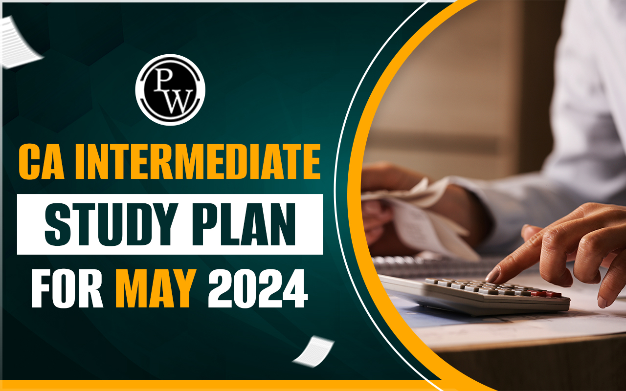 CA Intermediate Study Plan for May 2024 Exams
