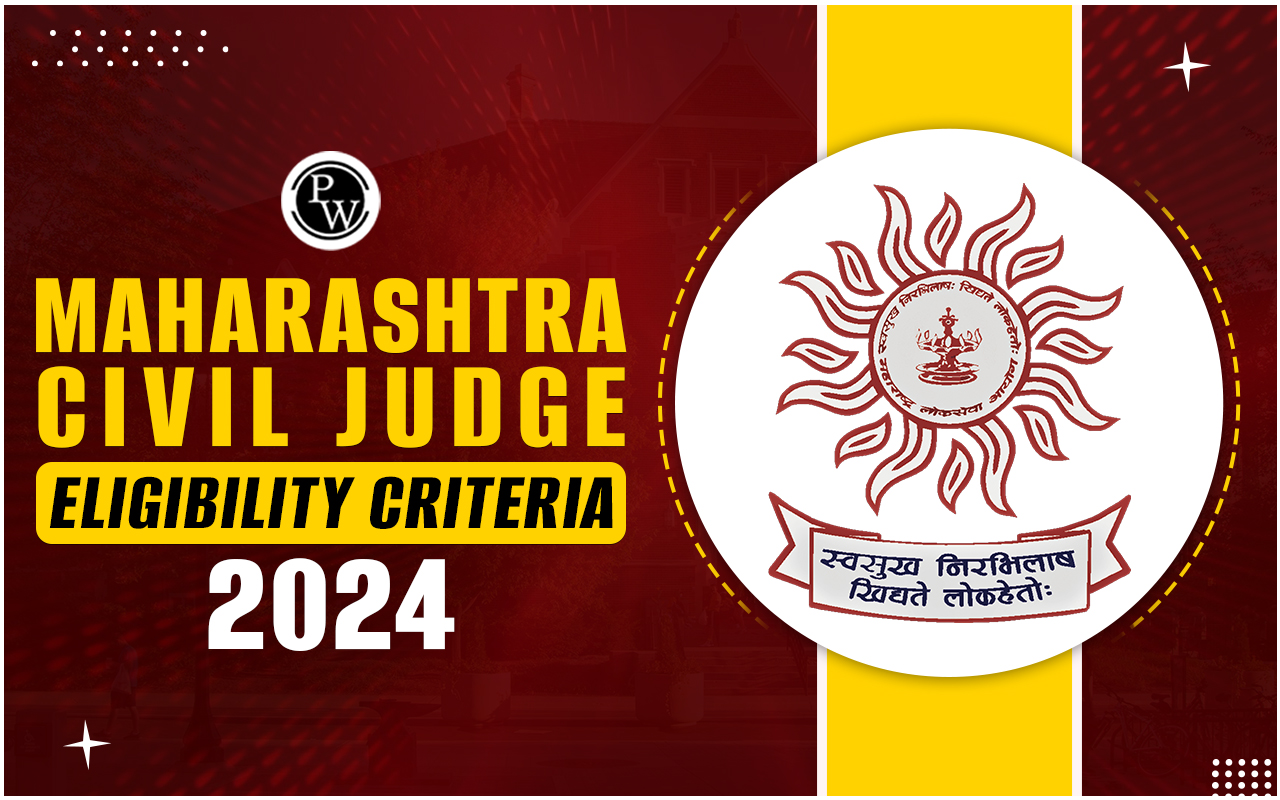 Maharashtra Civil Judge Eligibility Criteria 2024, Age Limit, And Other Details