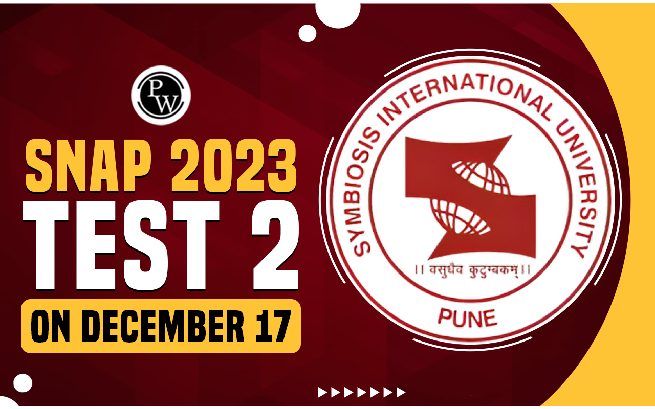 SNAP 2023 Test 2 on December 17, Check Exam Day Guidelines, Timings ...