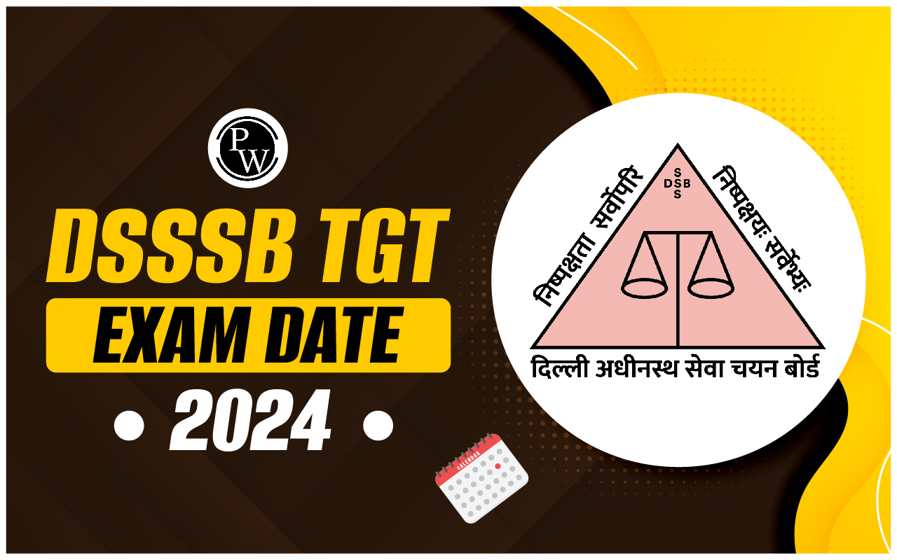 DSSSB TGT Exam Date 2024, Exam Schedule, Shift And Timings DSSSB TGT Exam Date 2024, Exam Schedule, Shift And Timings