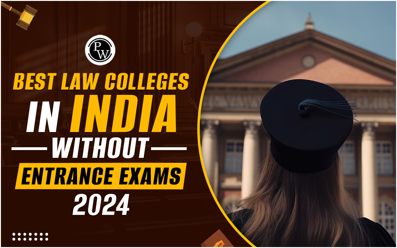 Best Law Colleges in India without Entrance Exams 2025, Complete List