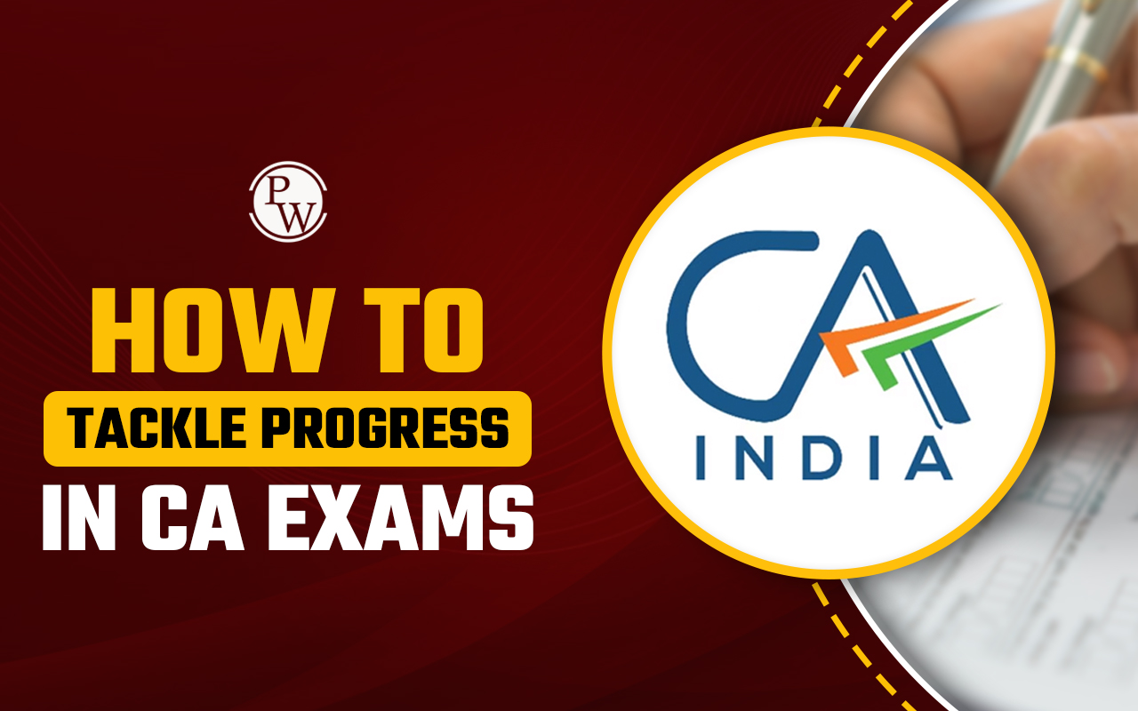 How to Tackle Progress in CA Exam?