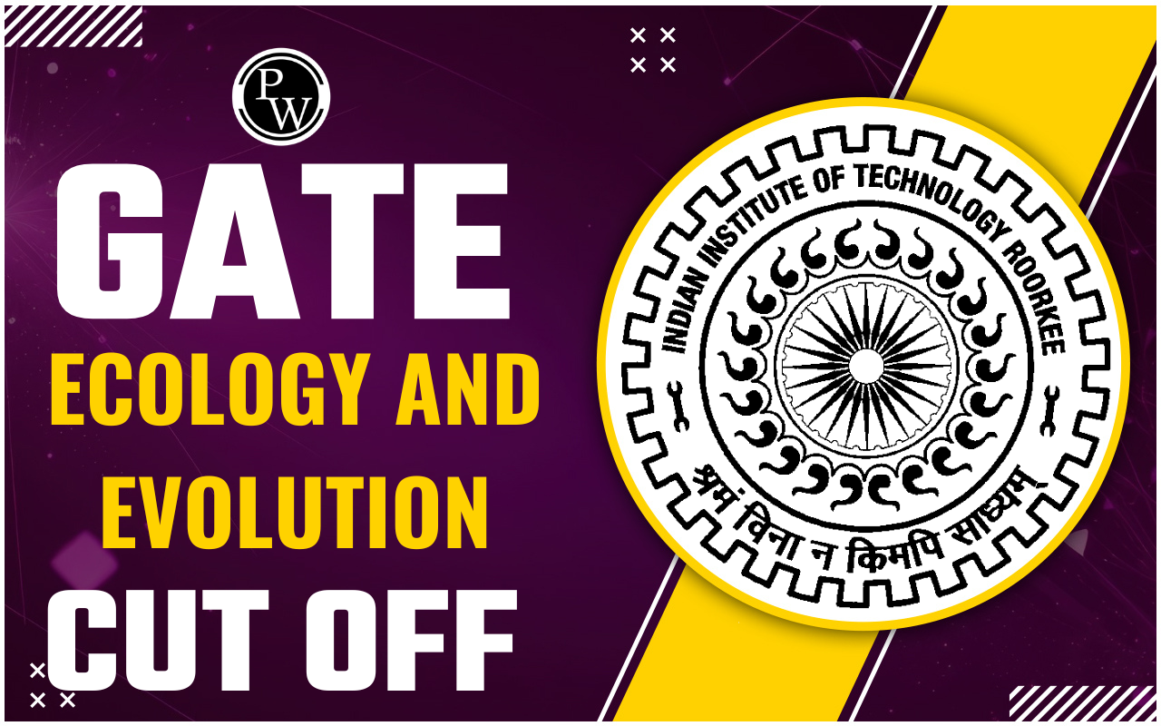 GATE Ecology and Evolution Cut Off 2025, Check Previous Year’s EY Cut ...