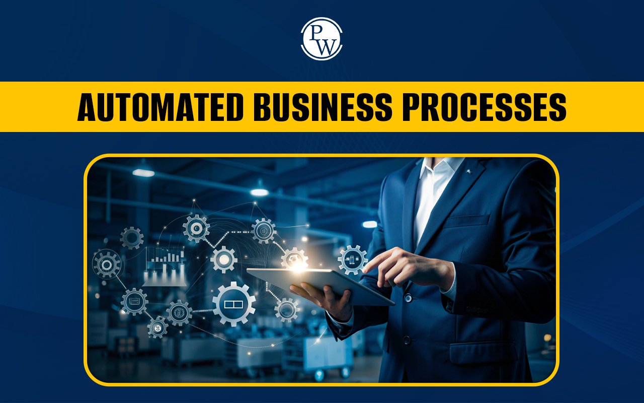 Automated Business Processes, Meaning, Process, Tools and Challenges