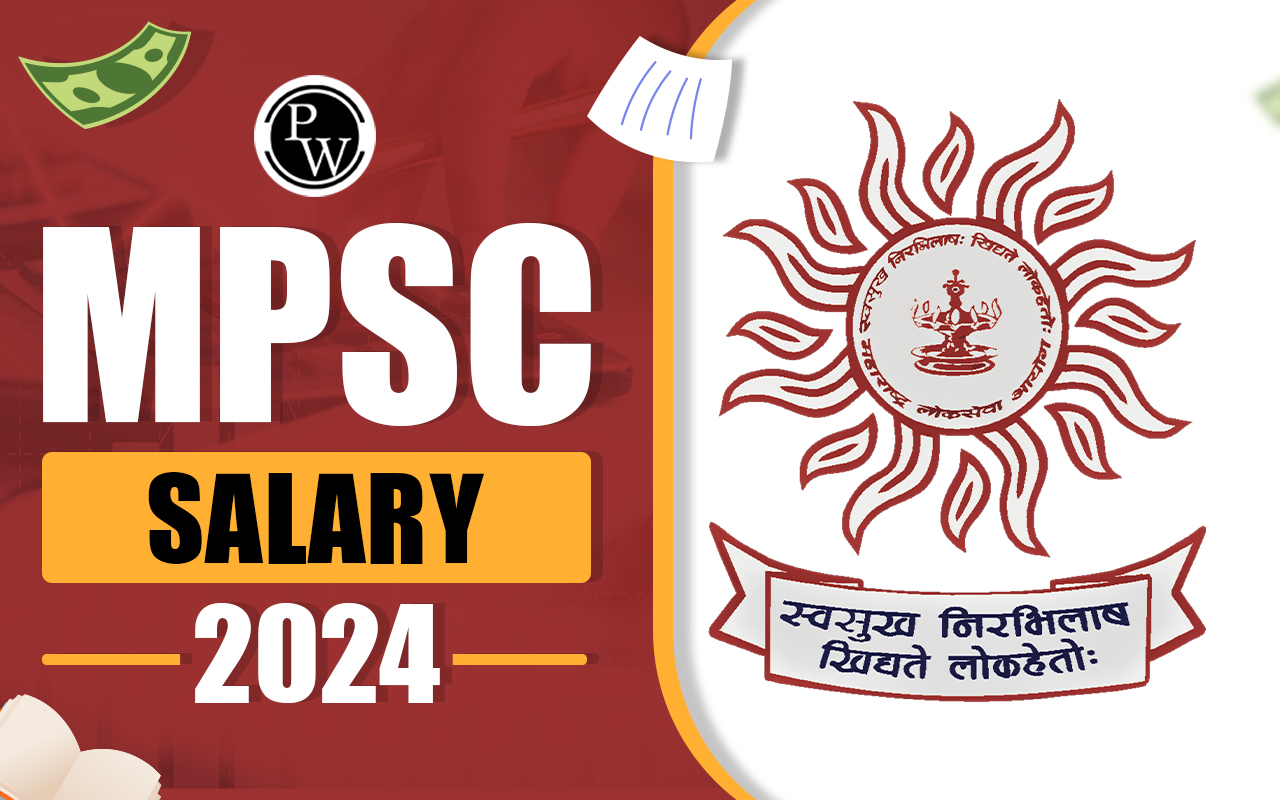 MPSC Salary 2024, Group A, B & C In Hand Salary, Pay Scale