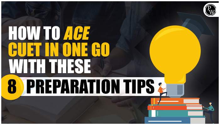 How To Ace CUET In One Go With These 8 Preparation Tips