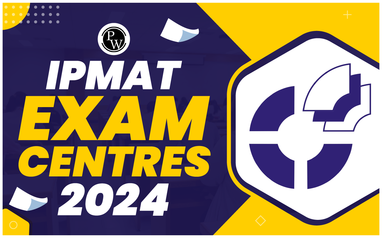 IPMAT Exam Centres 2024- Check City and State Wise List IPMAT Exam Centres 2024- Check City and State Wise List
