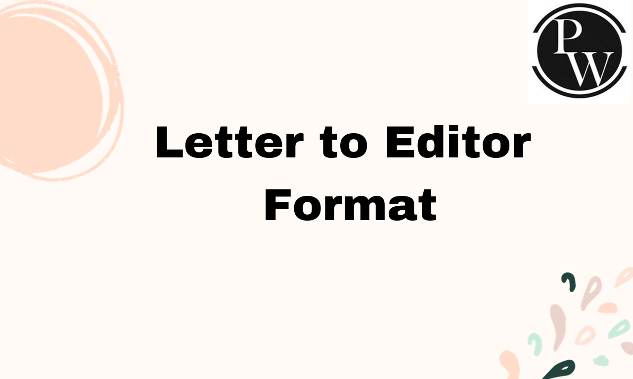 Letter to Editor Format, Samples of Letter to Editor Letter to Editor Format, Samples of Letter to Editor