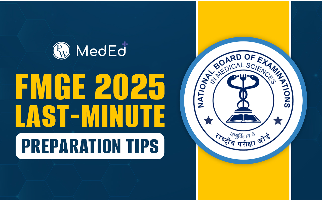 FMGE 2025 Last-Minute Preparation Tips for to Maximize Your Efforts