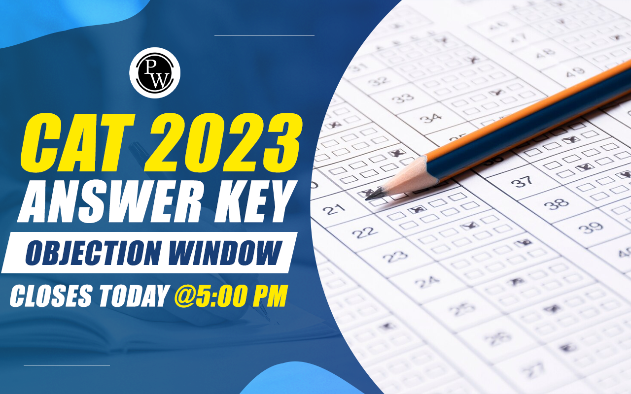 CAT 2023 Answer Key Objection Window Closes Today @5:00 pm