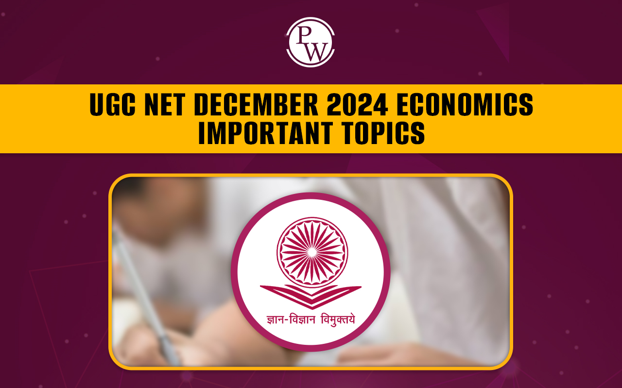 UGC NET December 2024 Economics Important Topics, Check Details
