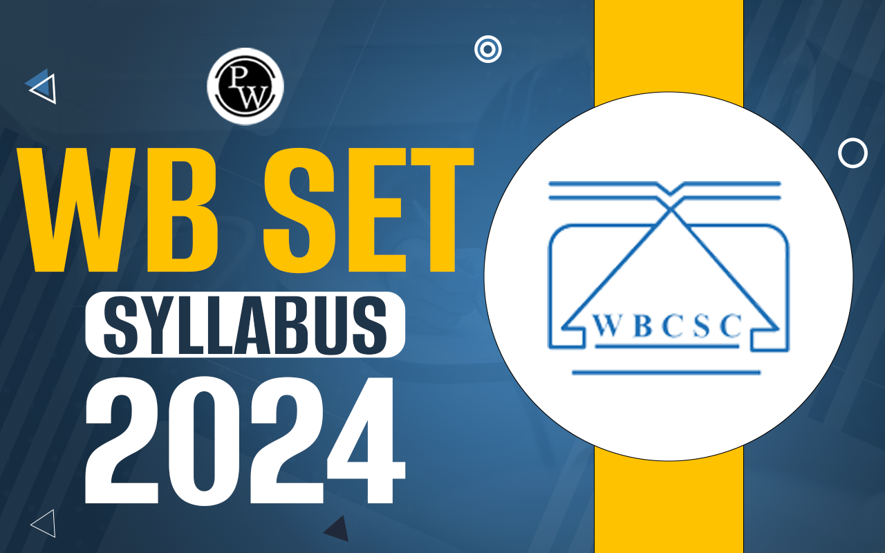 WB SET Syllabus 2024, Check Exam Pattern And Marking Scheme