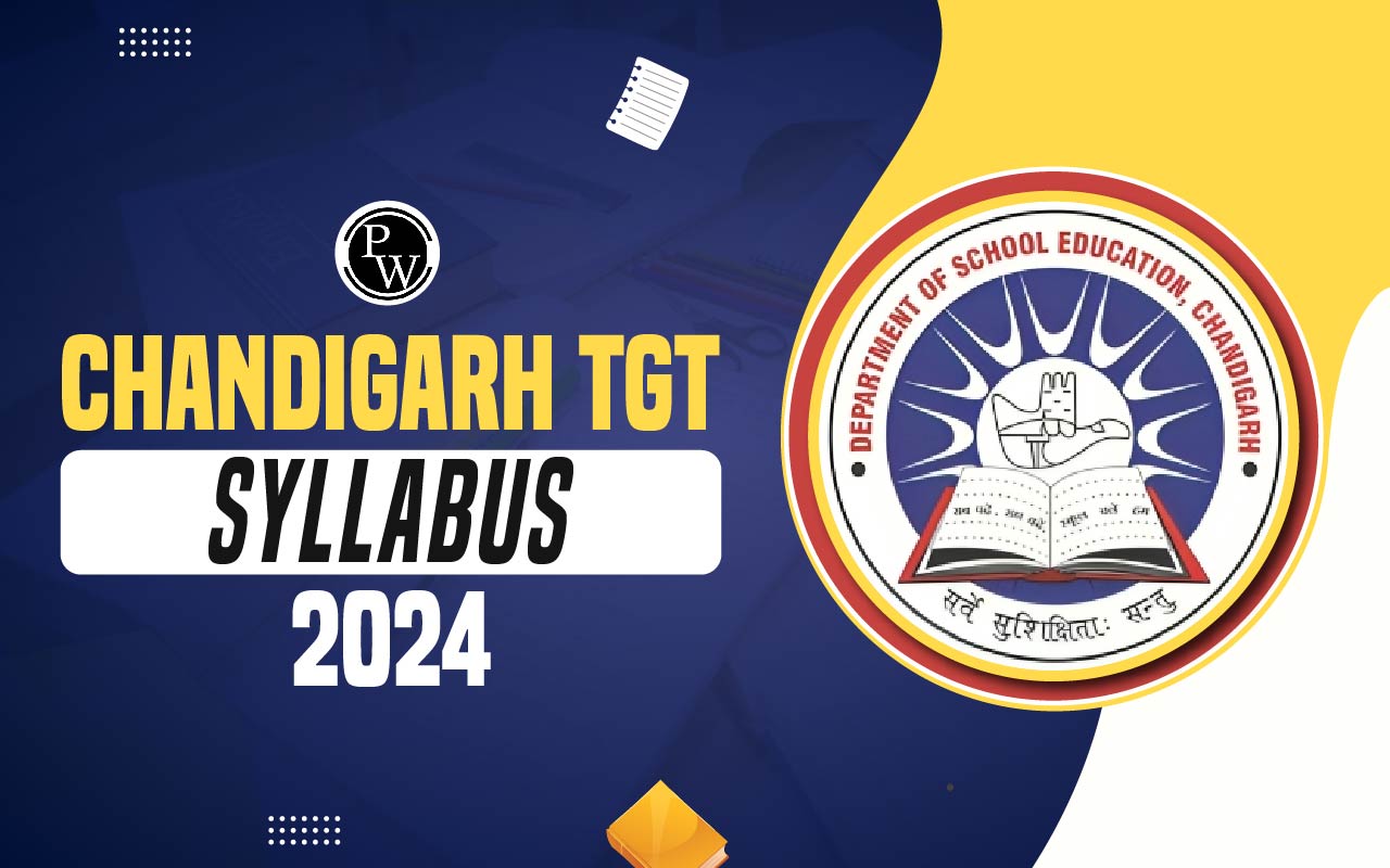 Chandigarh TGT Syllabus 2024, Exam Pattern And Syllabus Topics