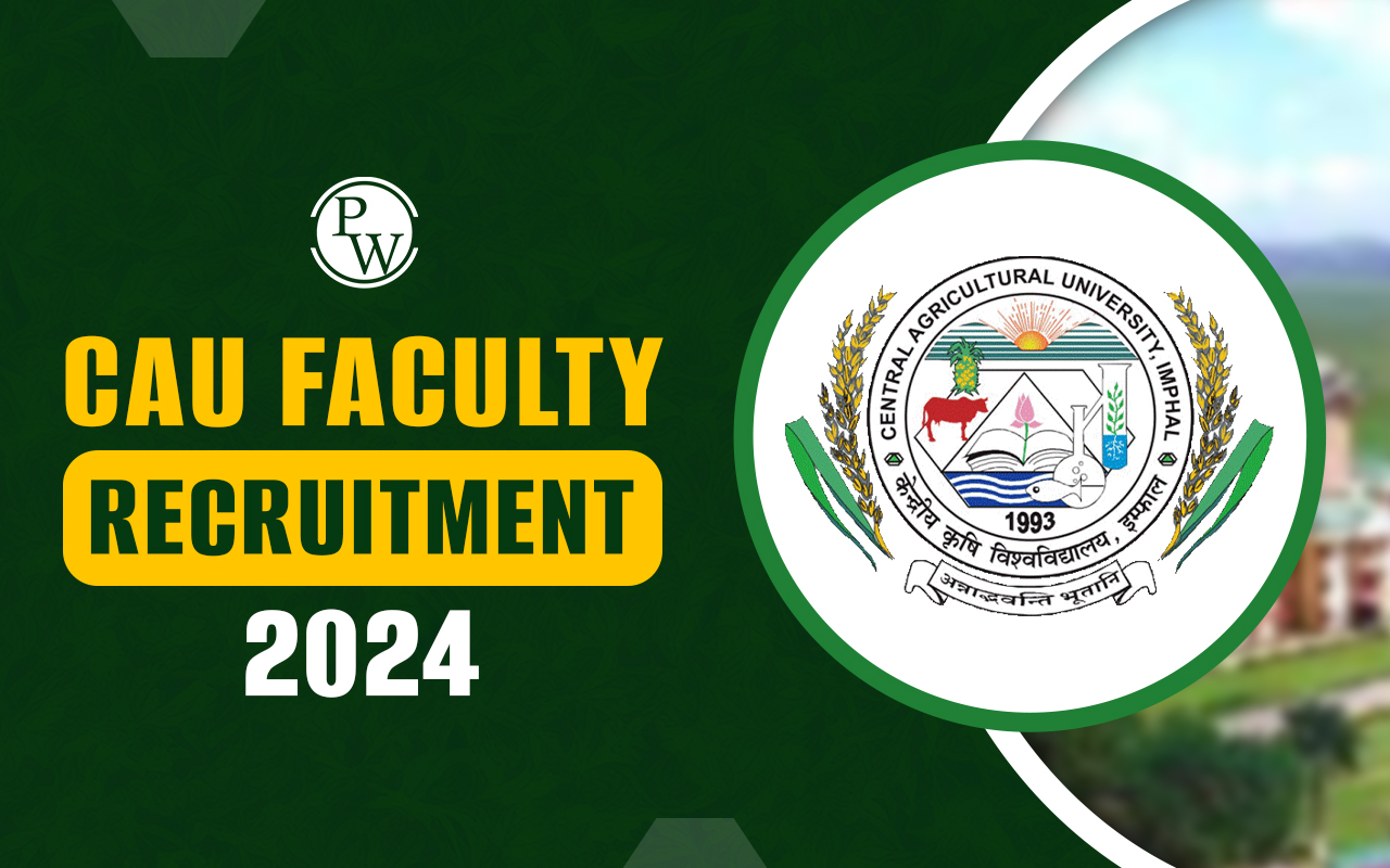 CAU Faculty Recruitment 2024, Application Form, Eligibility, Vacancy