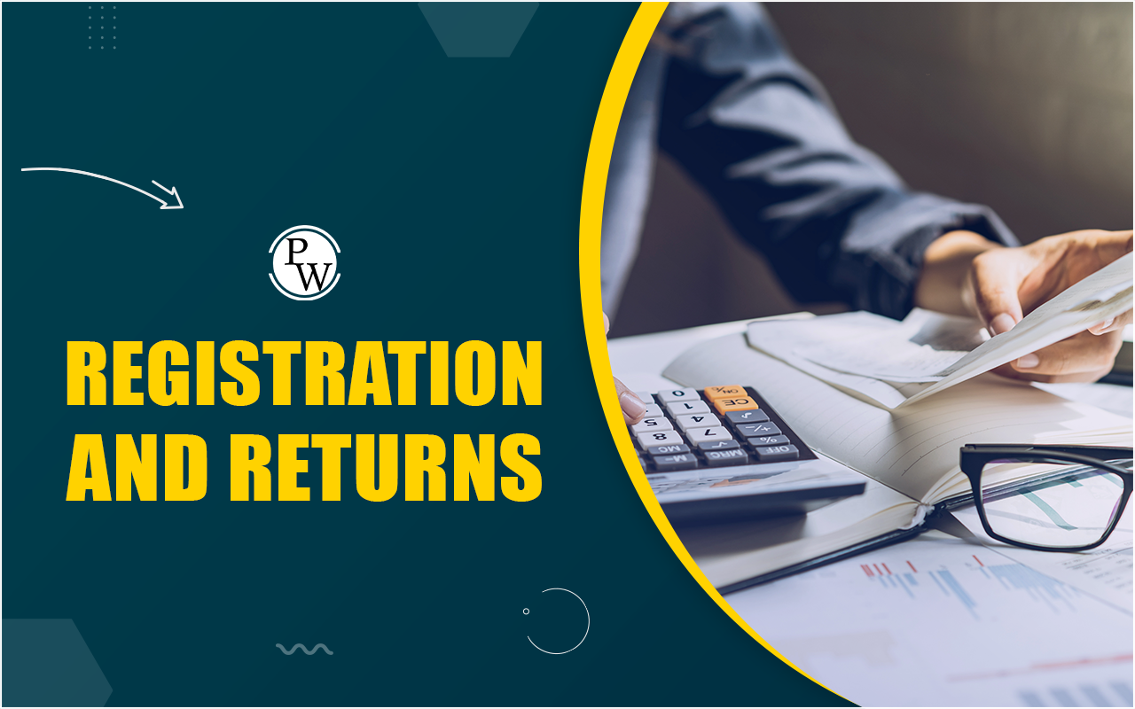 Registration and Return Filing, Meaning, Process and Challenge
