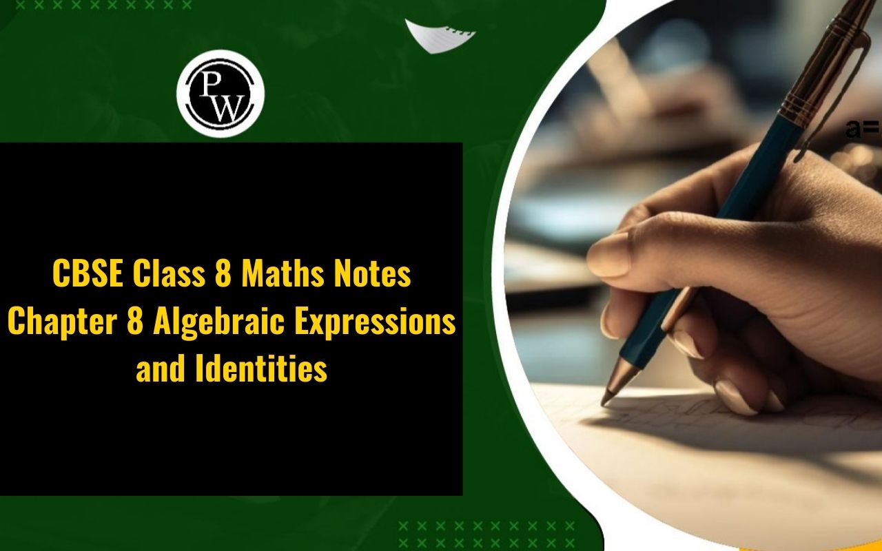 CBSE Class 8 Maths Notes Chapter 8 Algebraic Expressions and Identities CBSE Class 8 Maths Notes Chapter 8 Algebraic Expressions and Identities