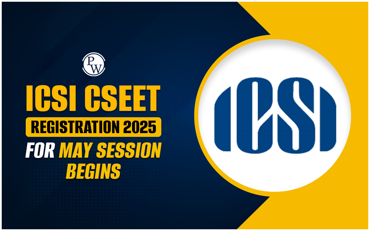 ICSI CSEET Registration May 2025 Begins, Apply Now