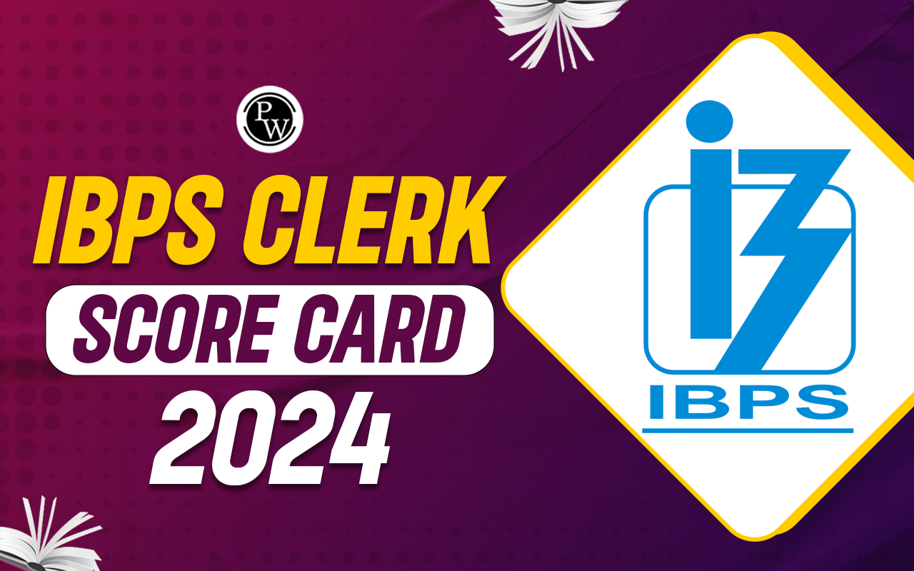 IBPS Clerk Score Card 2024 Out, Download Prelims Marks & Scores