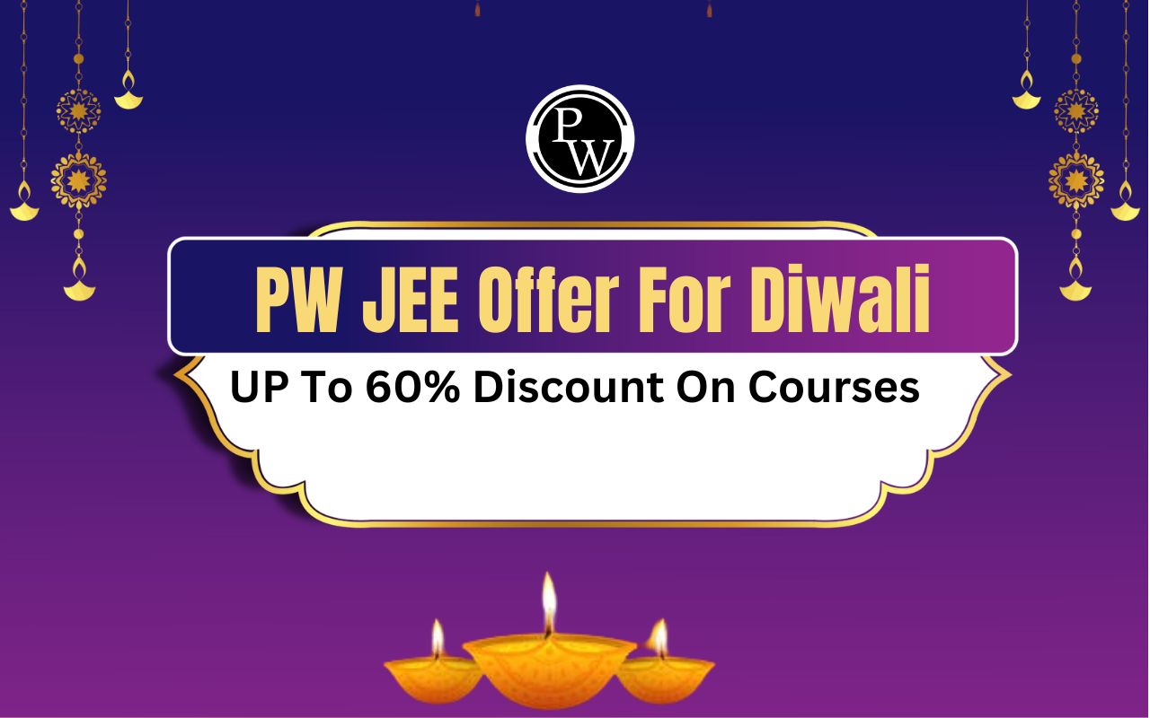 PW JEE Offer For Diwali 2024, Amazing Discounts To Ace JEE 2025 Preparations