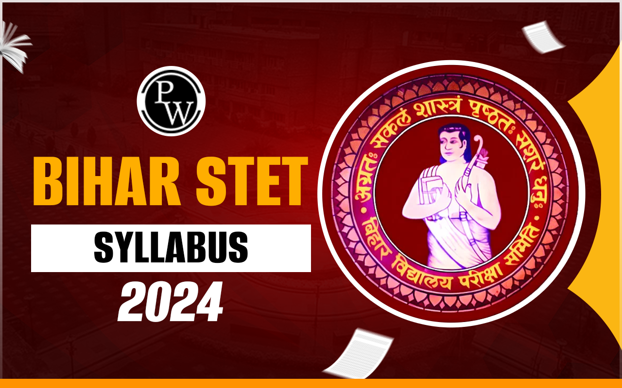 Bihar STET Syllabus 2024 and Exam Pattern, Download PDFs