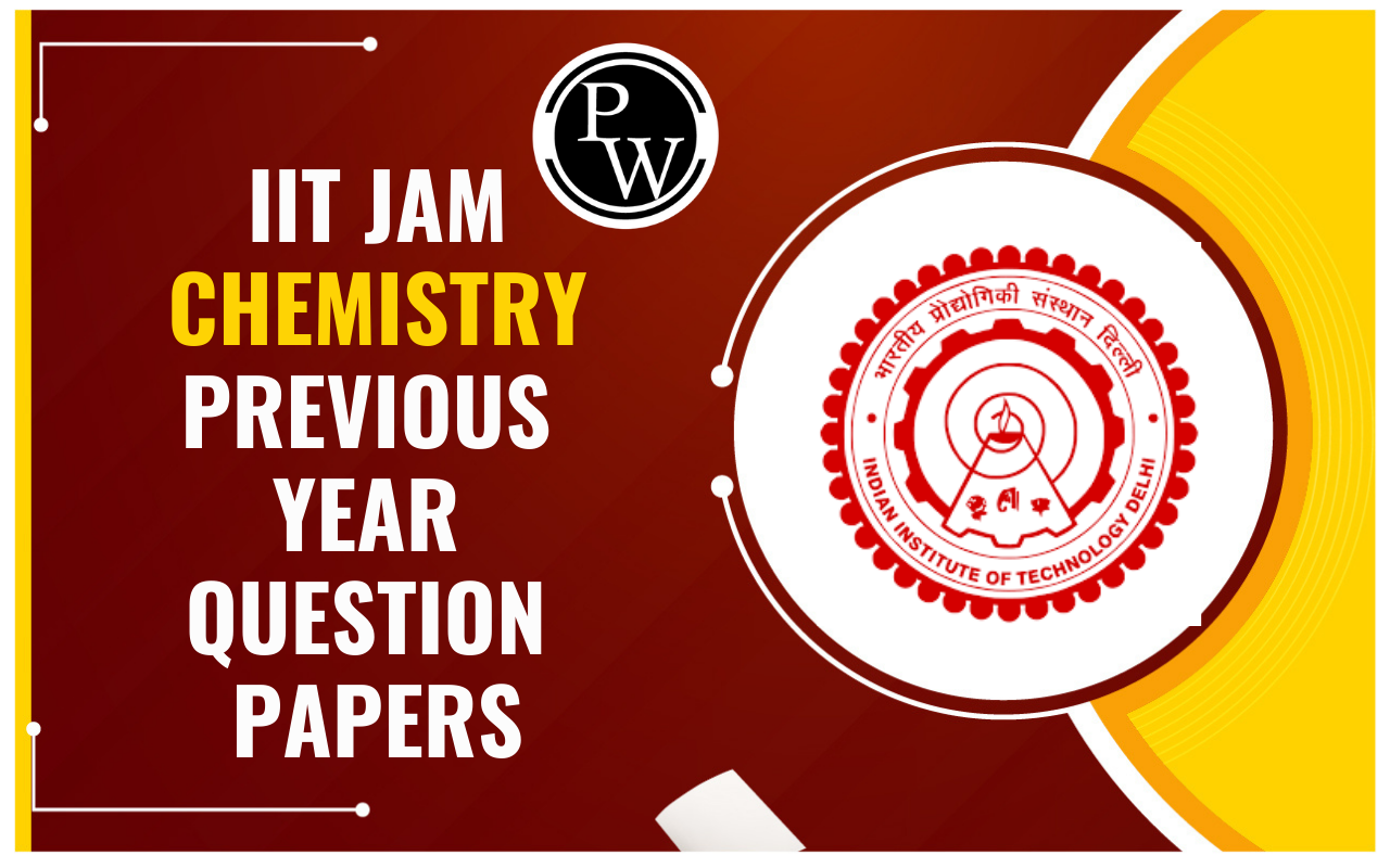 IIT JAM Chemistry Previous Year Question Papers, Download PDF