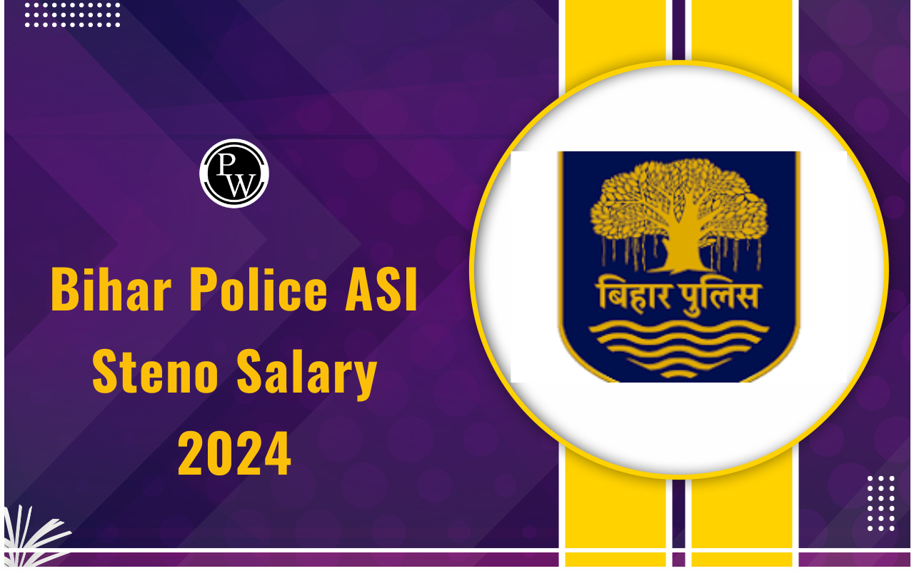 Bihar Police ASI Steno Salary 2024, Perks, Allowances, Job Profile