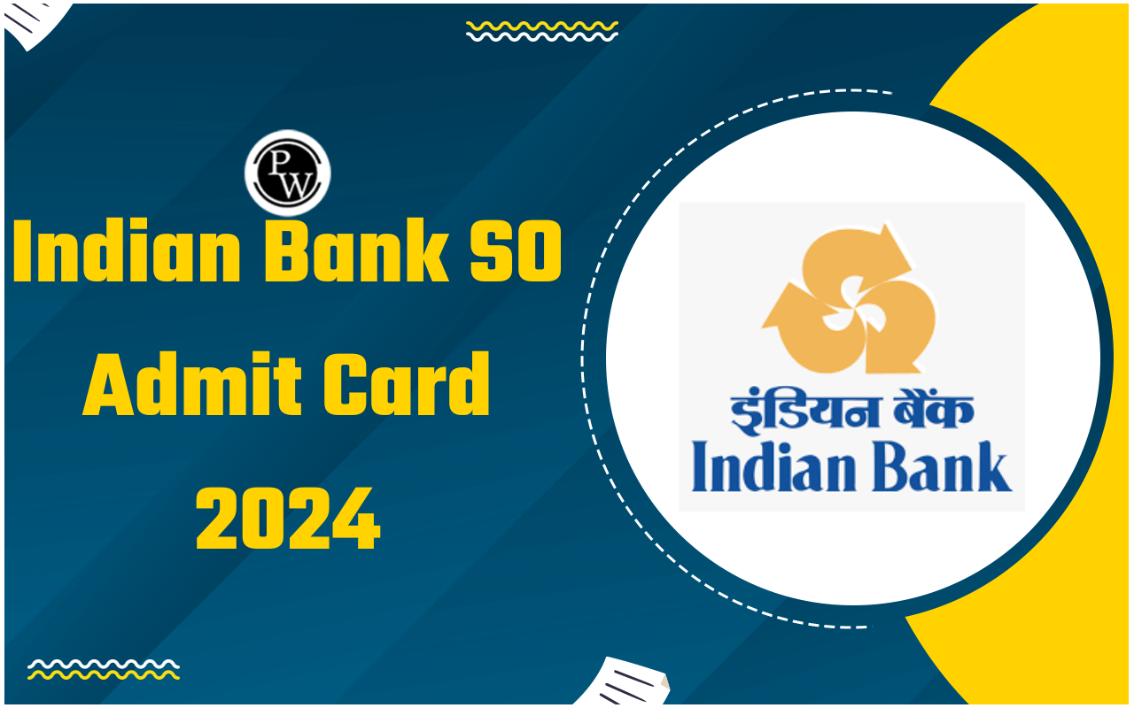 Indian Bank SO Admit Card 2024, Call Letter Soon